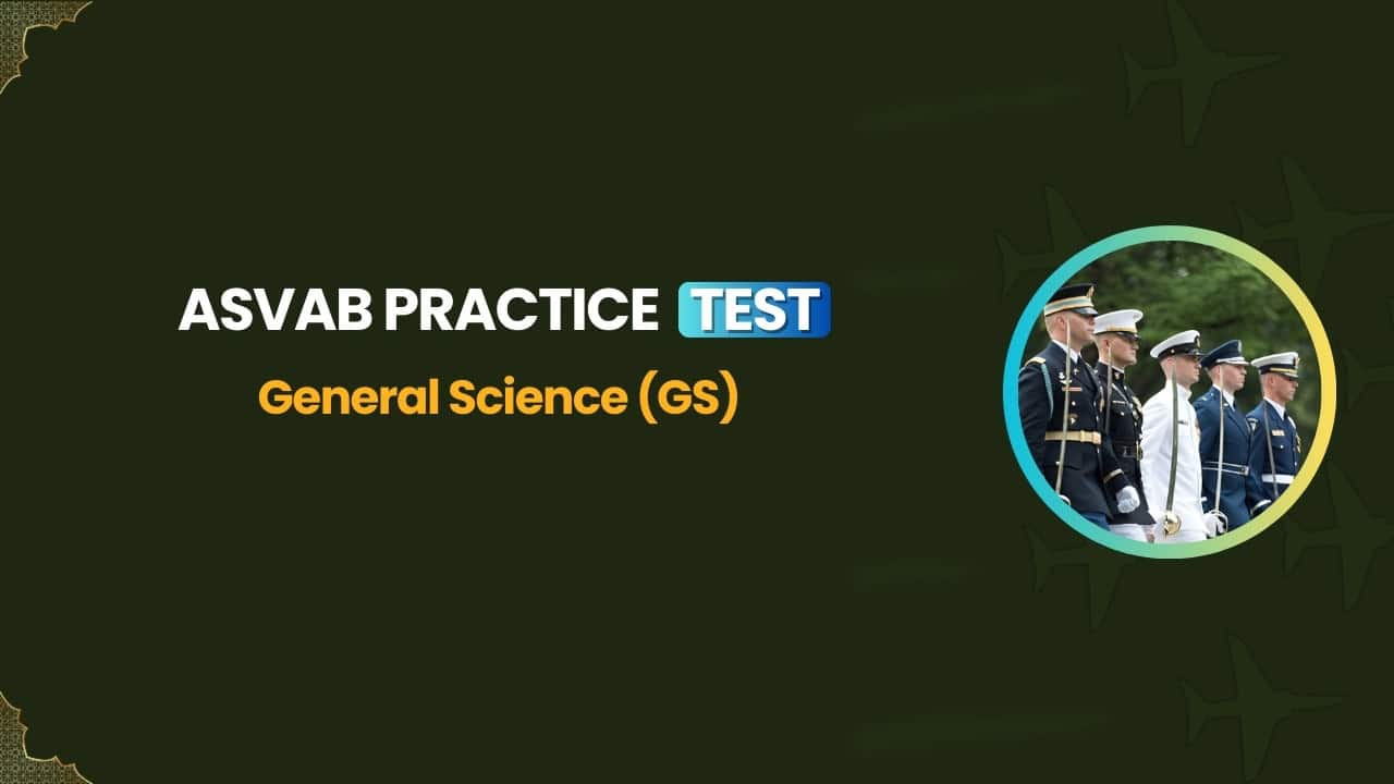 ASVAB General Science Practice Test | (Updated for 2025) ASVAB General Science Practice Test | (Updated for 2025)